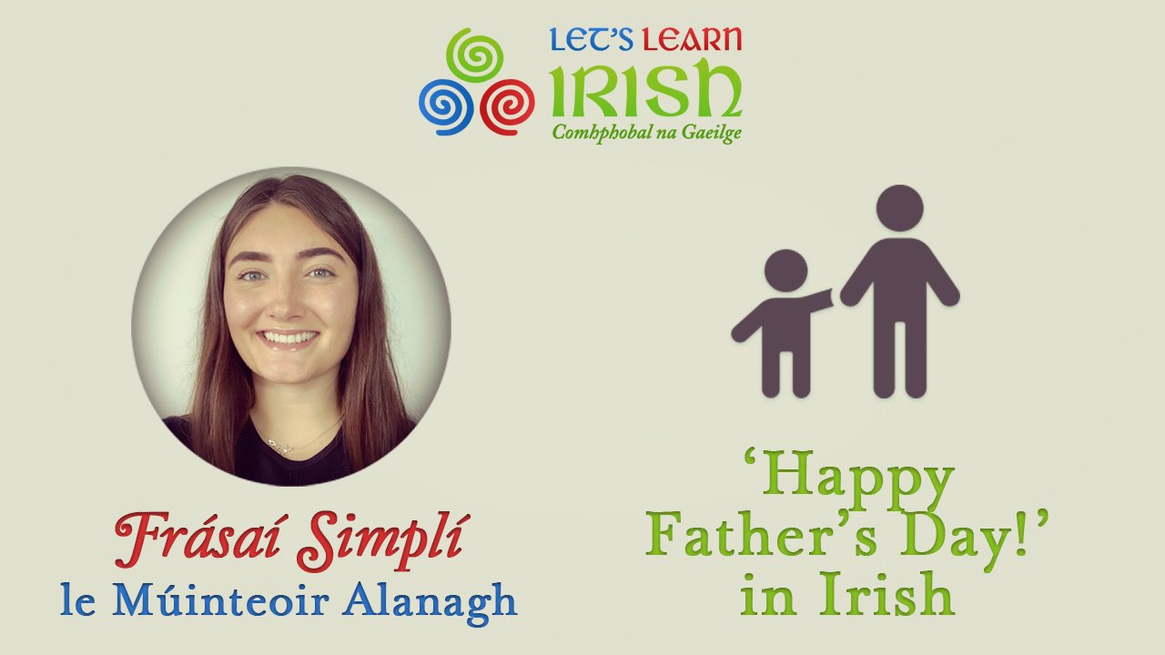 Happy Father's Day in Irish - LetsLearnIrish.com