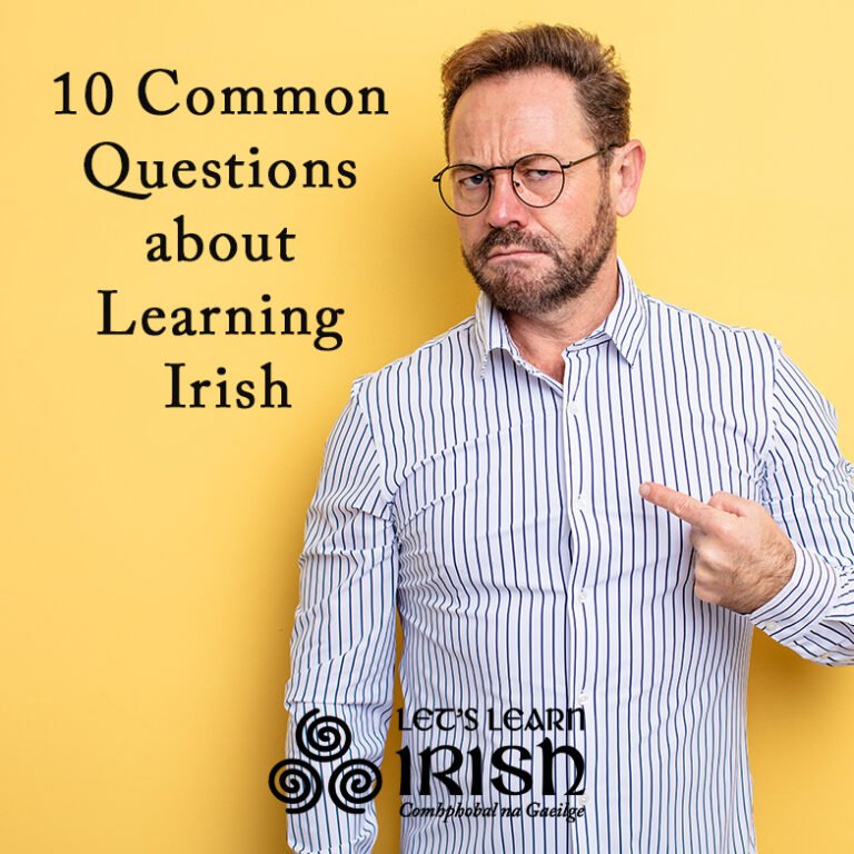 10 Common Questions about Learning Irish - LetsLearnIrish.com