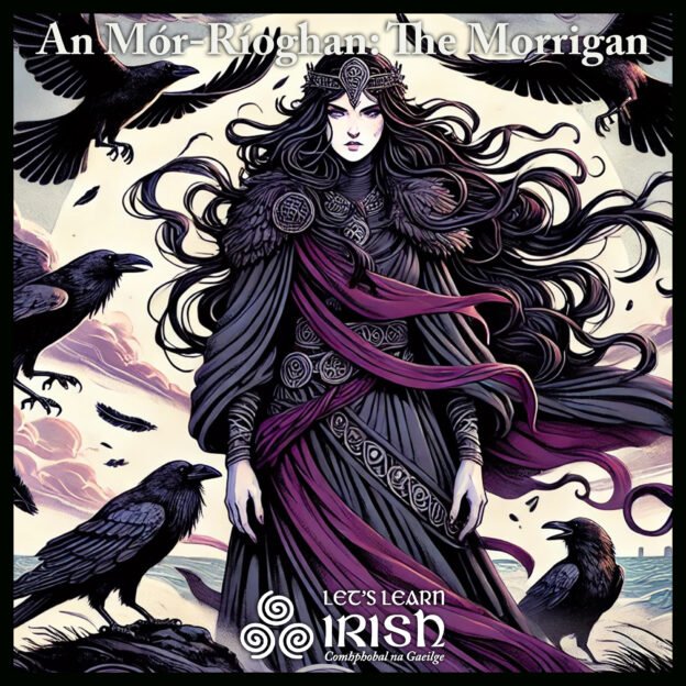 An Mór-Ríoghan: The Morrigan in Irish Mythology - LetsLearnIrish.com