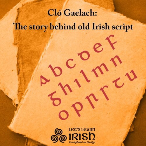 Cló Gaelach: What is the Old Irish Script? - LetsLearnIrish.com