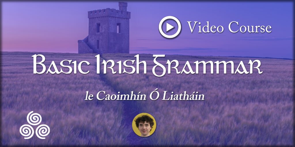 Basic Irish Grammar - LetsLearnIrish.com